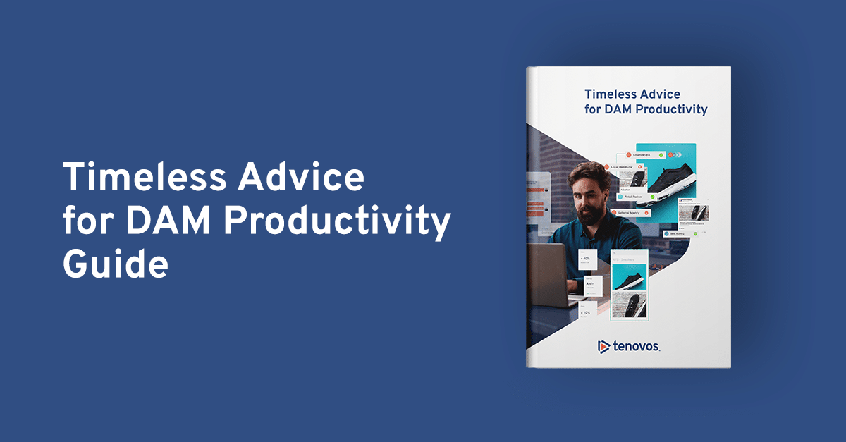 Timeless Advice for DAM Productivity Guide | Tenovos